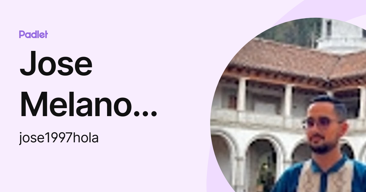 Jose Melano Gallardo (jose1997hola) profile | Padlet