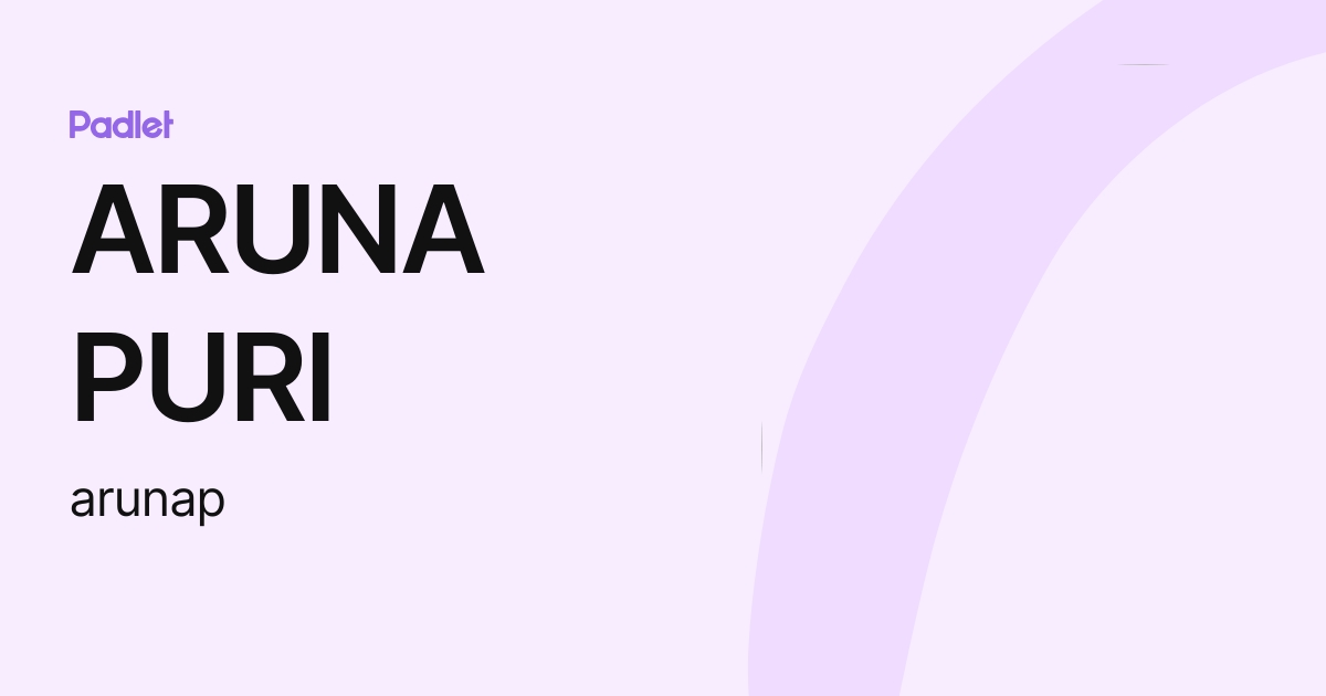 ARUNA PURI (arunap) profile | Padlet