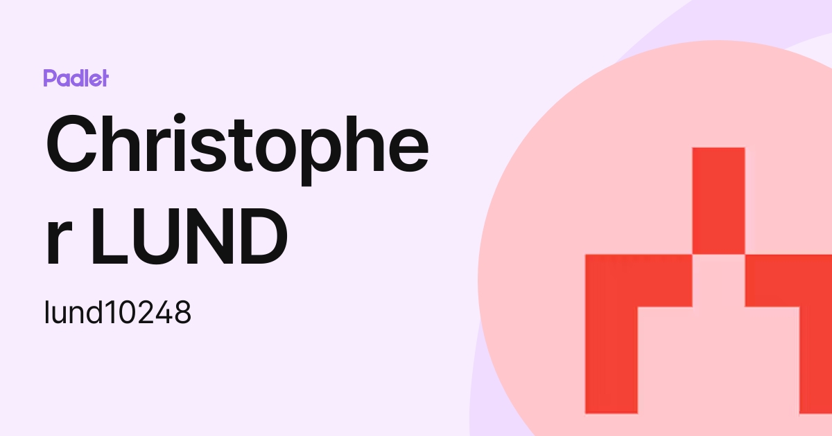 Christopher LUND (lund10248) profile | Padlet