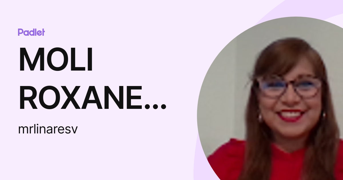 MOLI ROXANE LINARES VILLAR (mrlinaresv) profile | Padlet