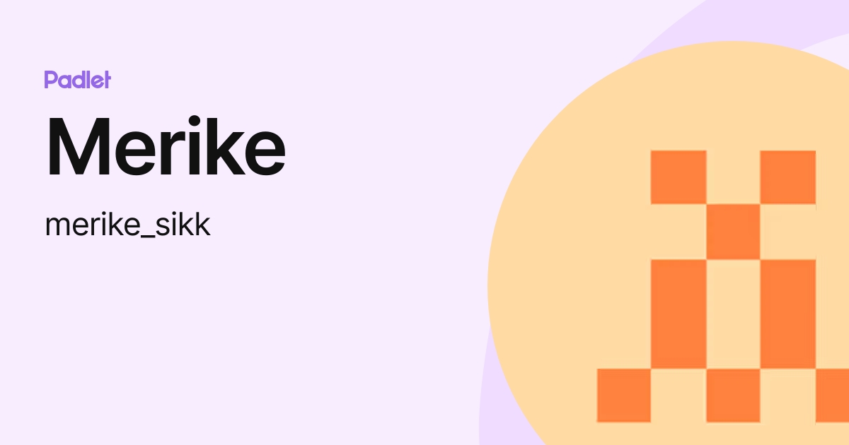 Merike (merike_sikk) profile | Padlet