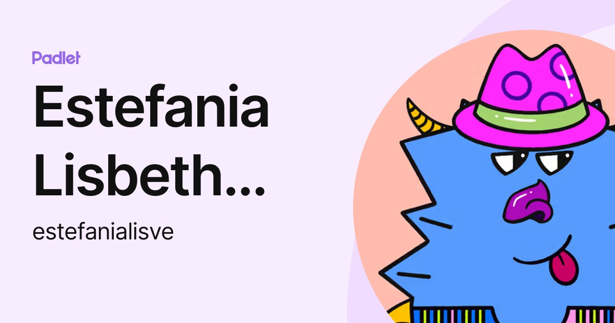 Estefania Lisbeth Velez. (estefanialisve) profile | Padlet