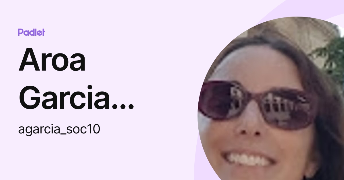 Aroa Garcia Monserrate (agarcia_soc10) profile | Padlet
