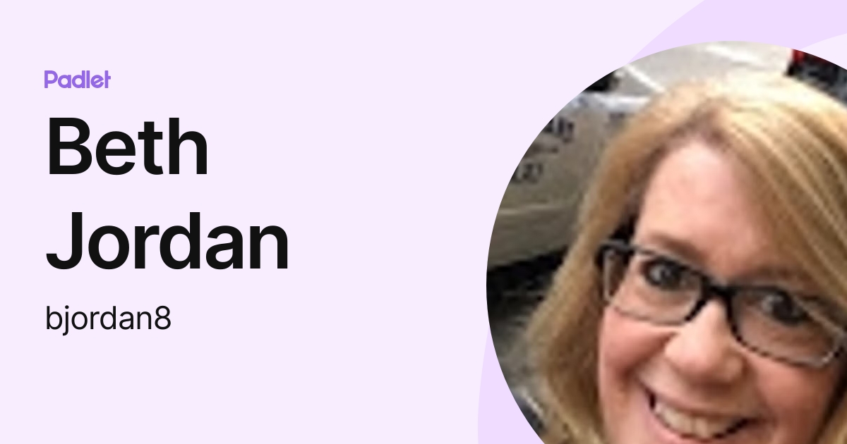 Beth Jordan (bjordan8) profile | Padlet
