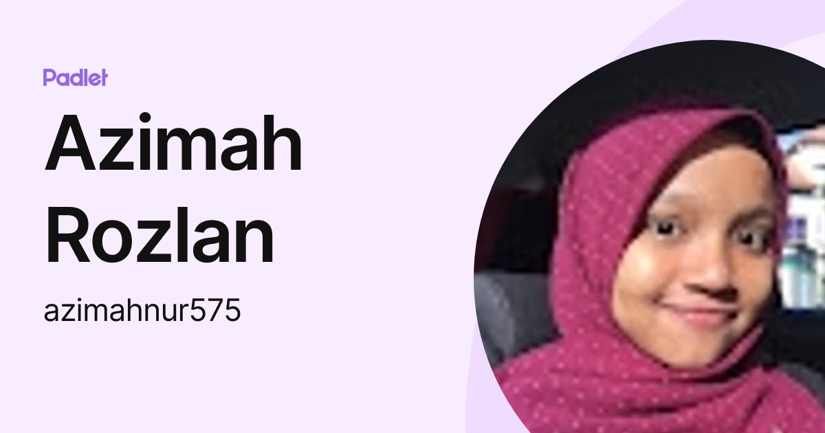 Azimah Rozlan (azimahnur575) profile | Padlet