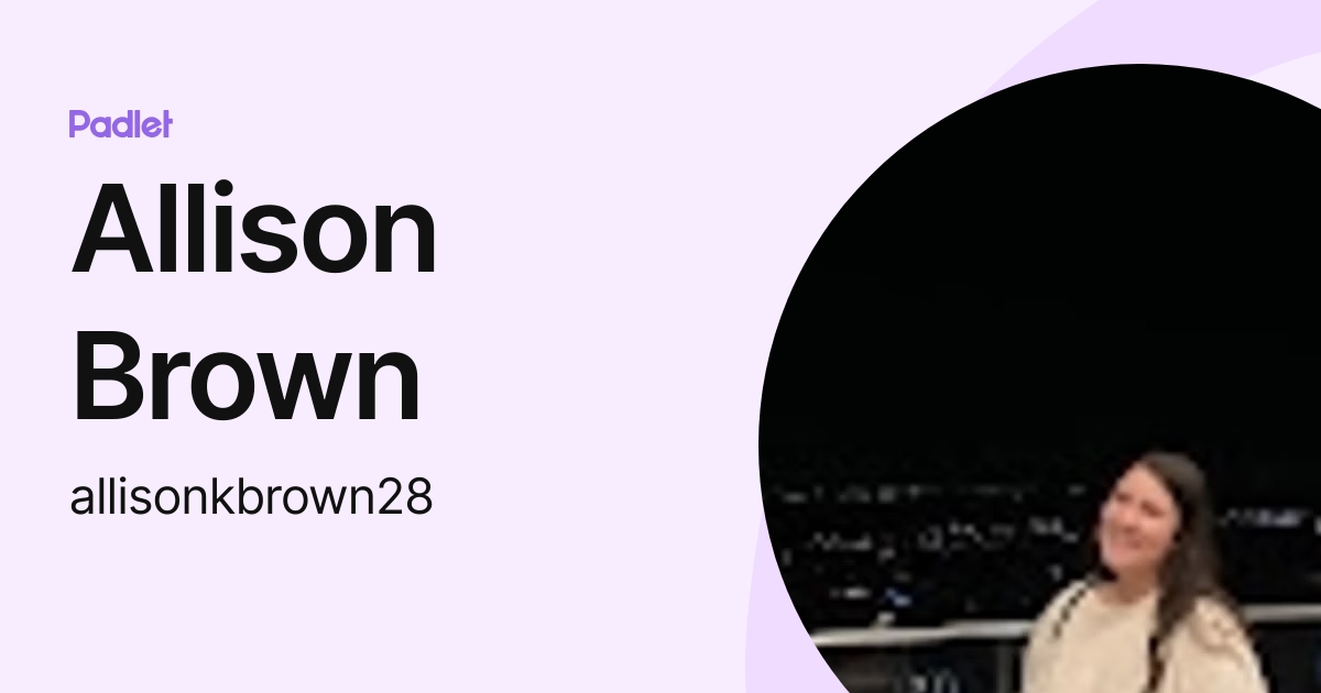 Allison Brown (allisonkbrown28) profile | Padlet