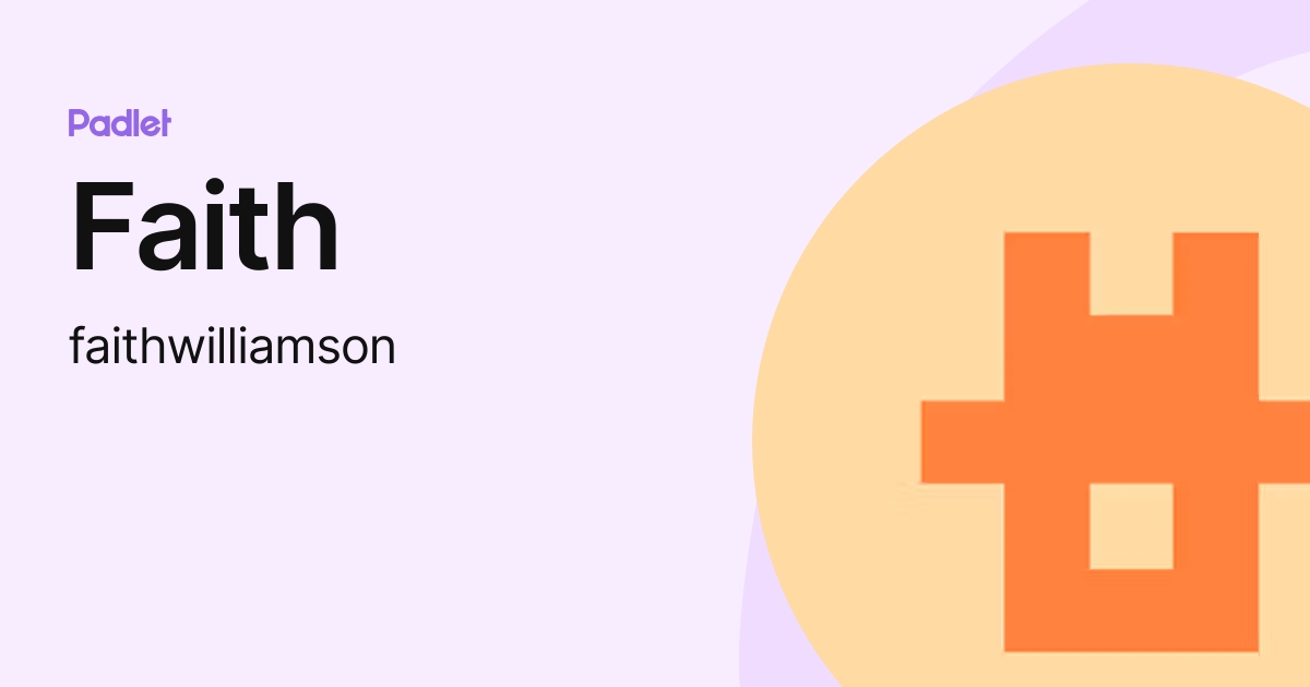 Faith (faithwilliamson) profile | Padlet
