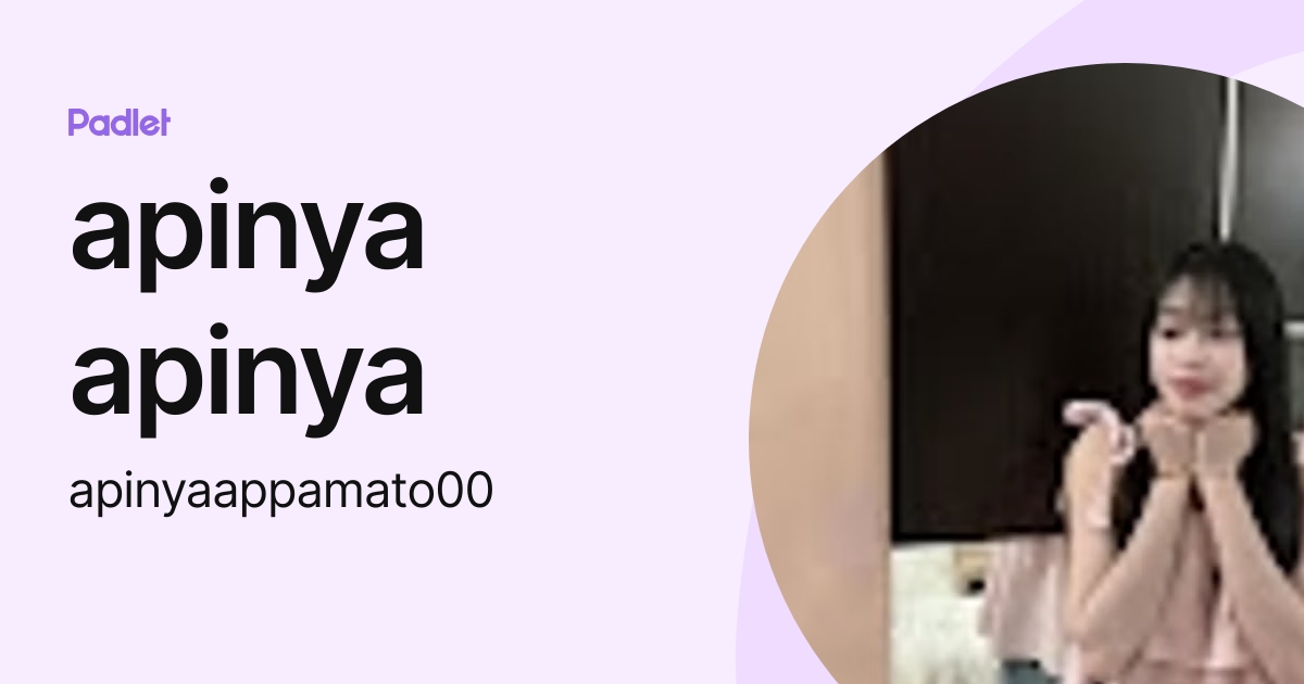 apinya apinya (apinyaappamato00) profile | Padlet