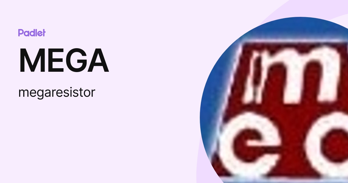 Mega Megaresistor Profile Padlet