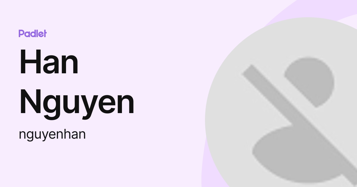 Han Nguyen (nguyenhan) profile | Padlet