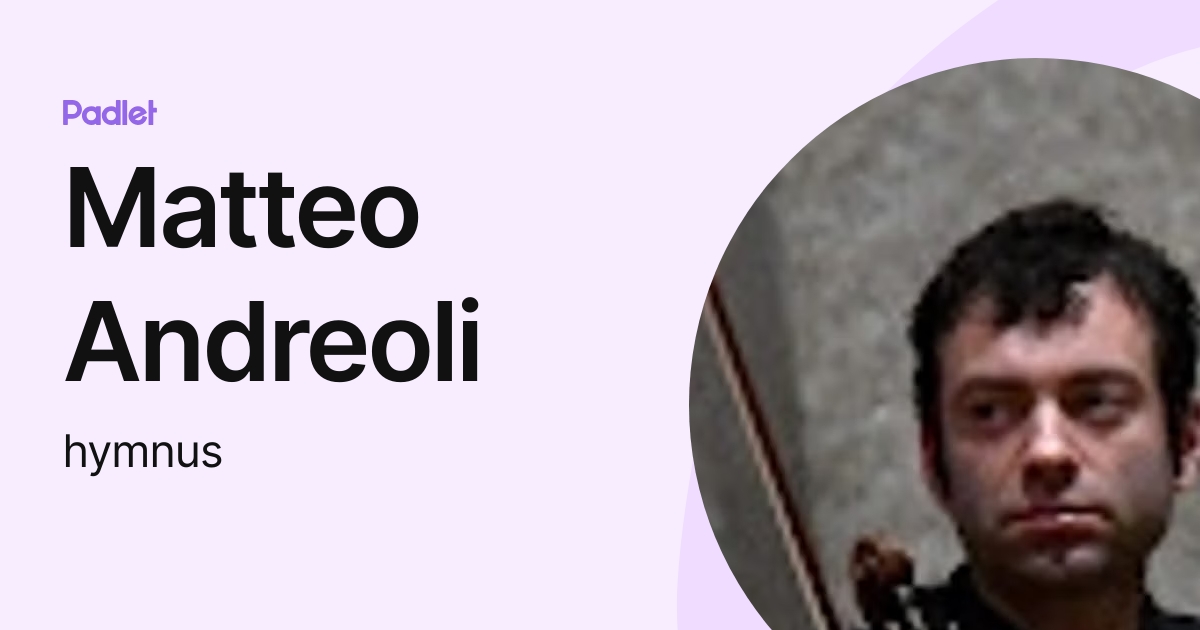 Matteo Andreoli (hymnus) profile | Padlet