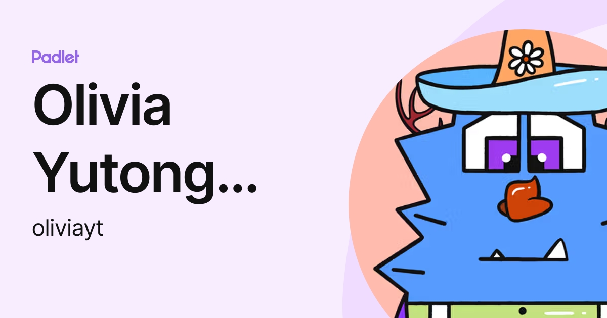 Olivia Yutong Wang (oliviayt) profile | Padlet