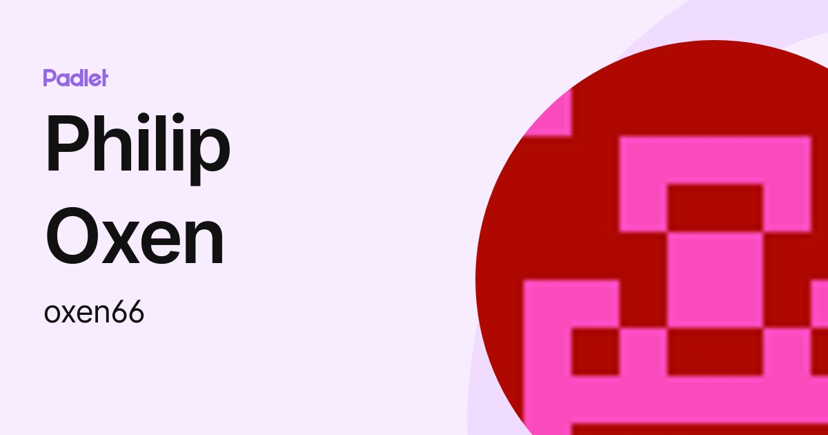 Philip Oxen (oxen66) profile | Padlet
