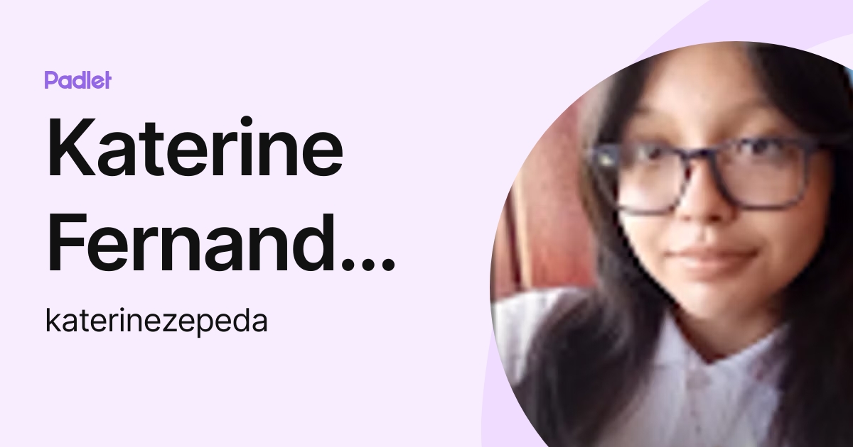 Katerine Fernanda Zepeda Vallecillo (katerinezepeda) profile | Padlet