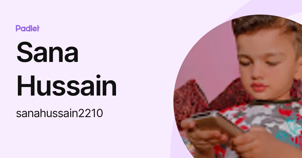 Sana Hussain (sanahussain2210) profile | Padlet