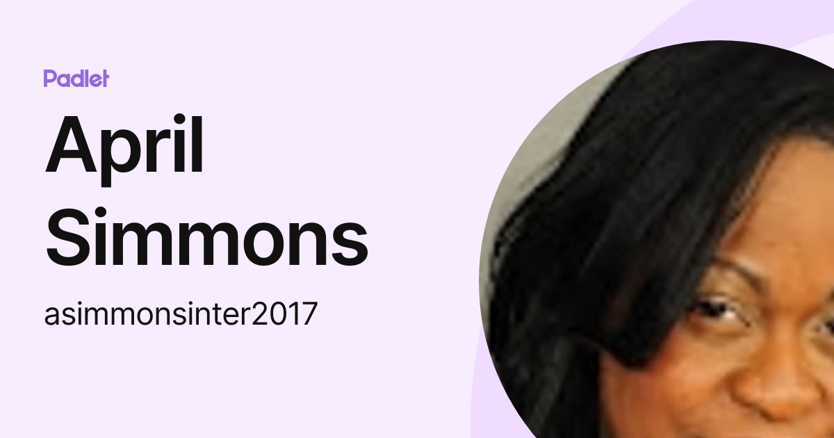 April Simmons (asimmonsinter2017) profile | Padlet