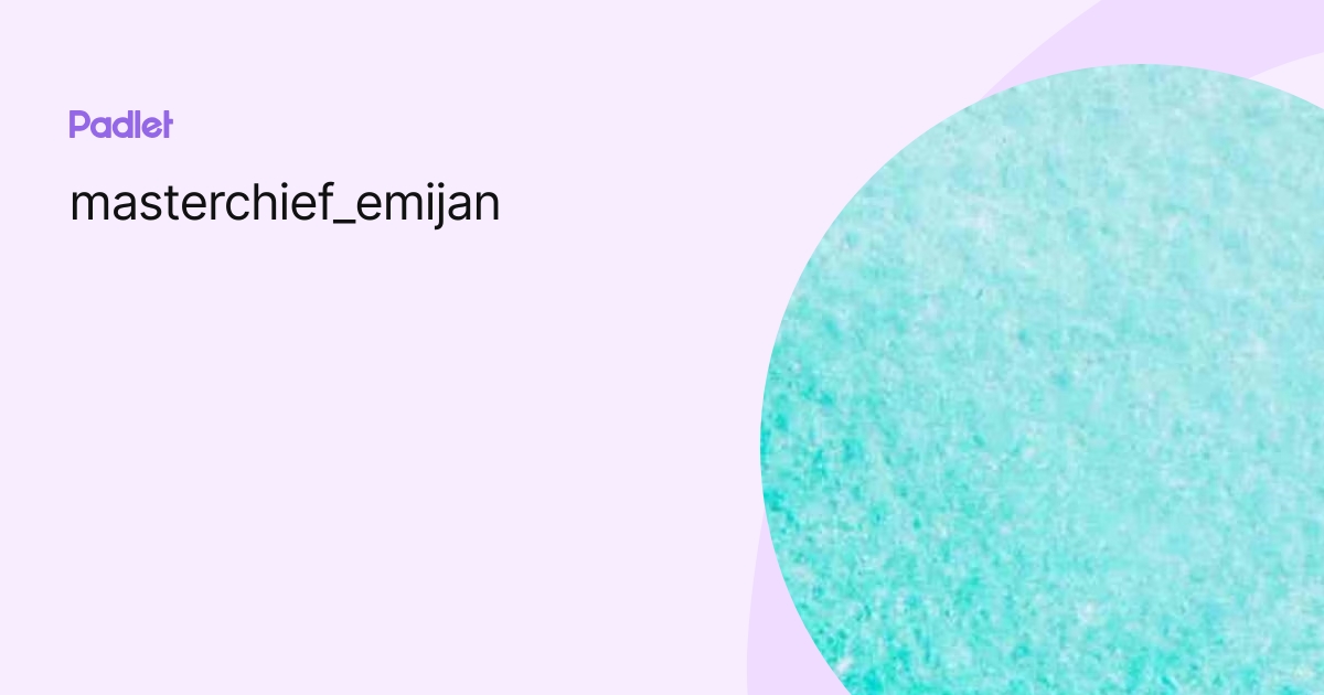 masterchief_emijan profile | Padlet