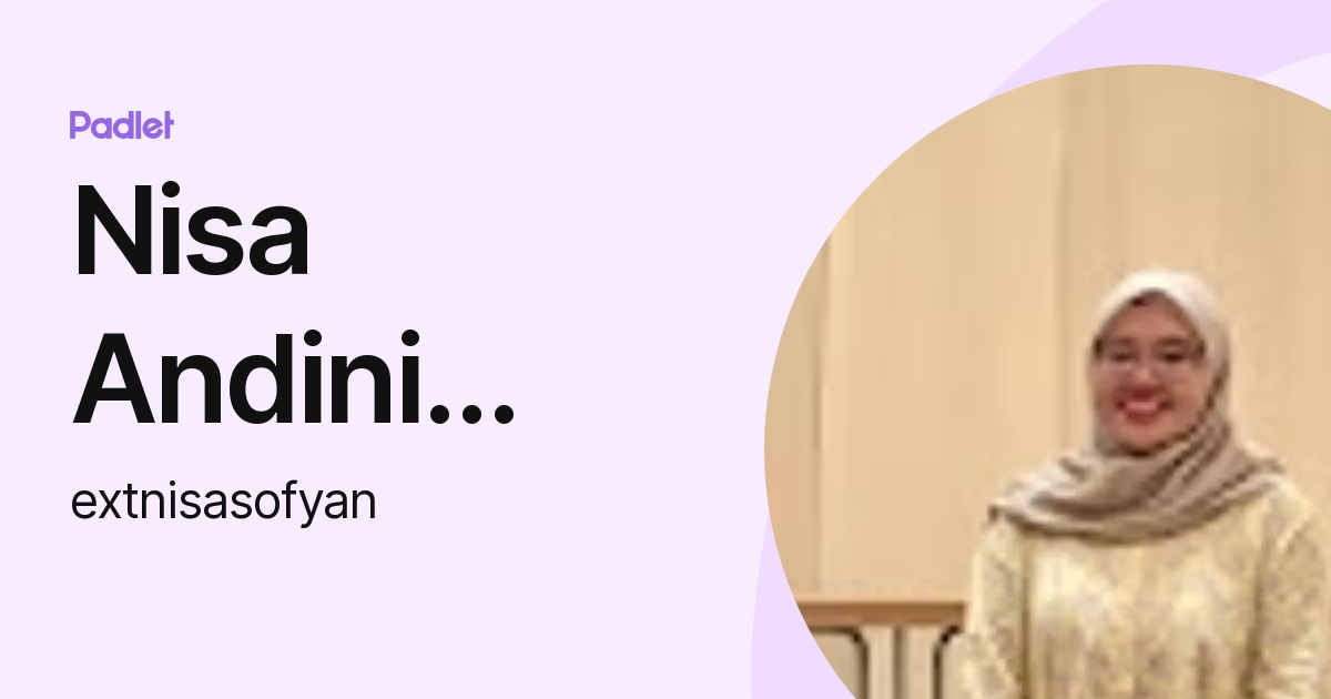 Nisa Andini Sofyan (extnisasofyan) profile | Padlet