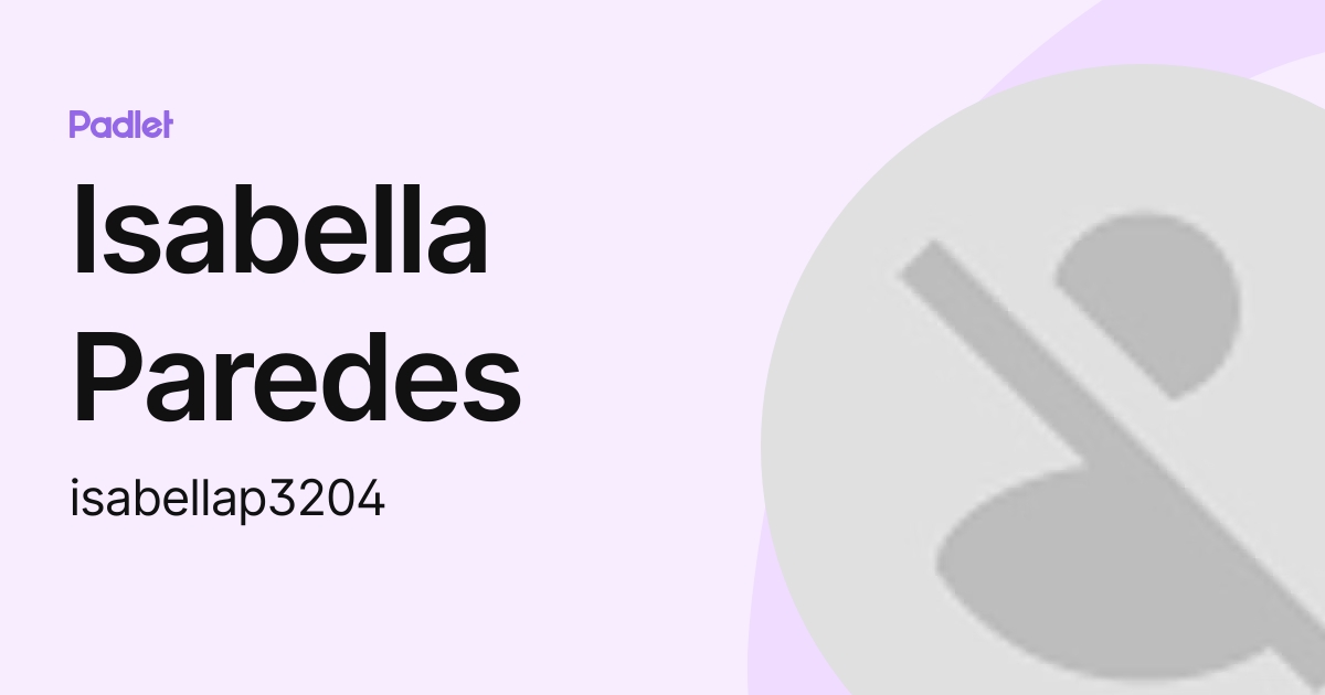 Isabella Paredes (isabellap3204) profile | Padlet