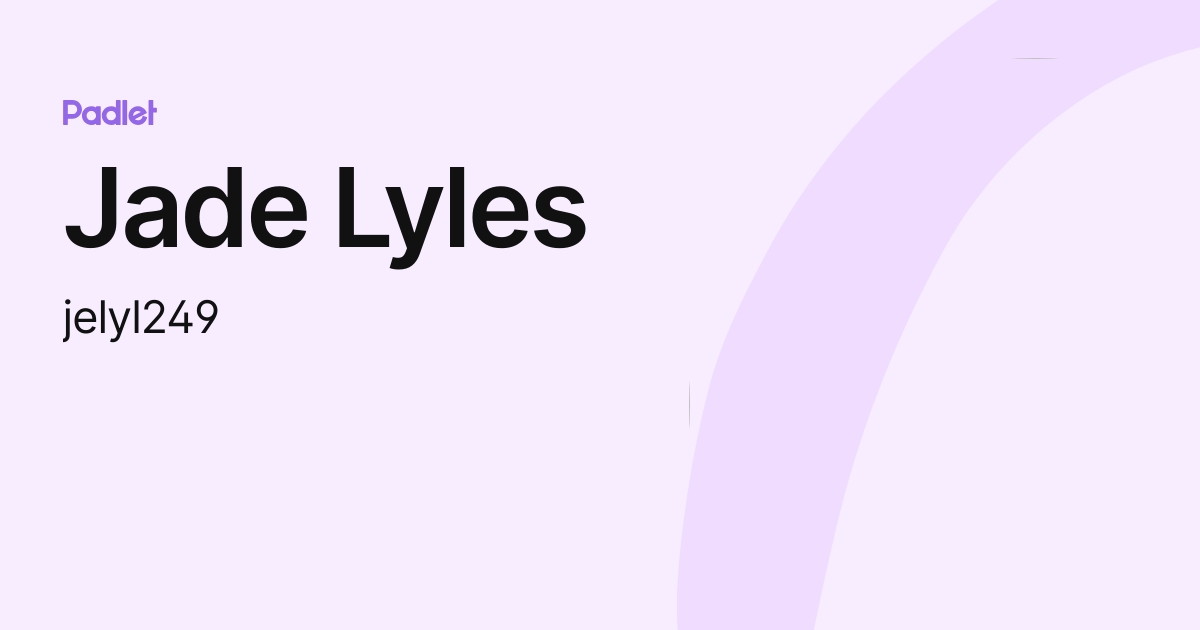 Jade Lyles (jelyl249) profile | Padlet
