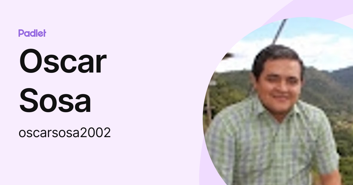 Oscar Sosa (oscarsosa2002) profile | Padlet