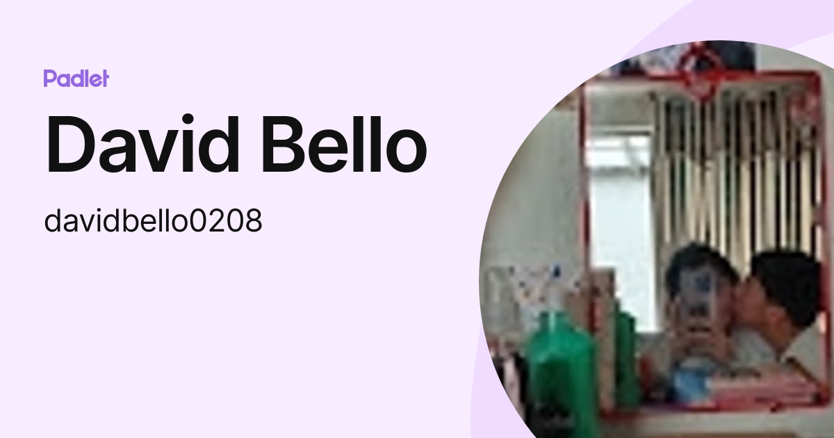 David Bello (davidbello0208) profile | Padlet
