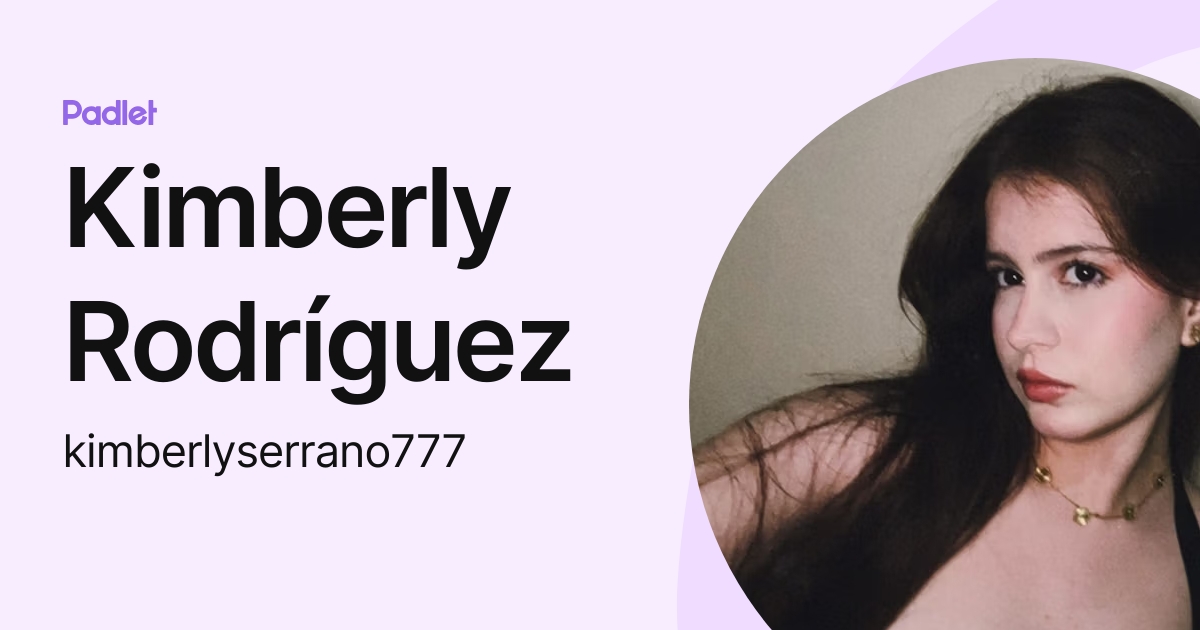 Kimberly Rodríguez (kimberlyserrano777) profile | Padlet