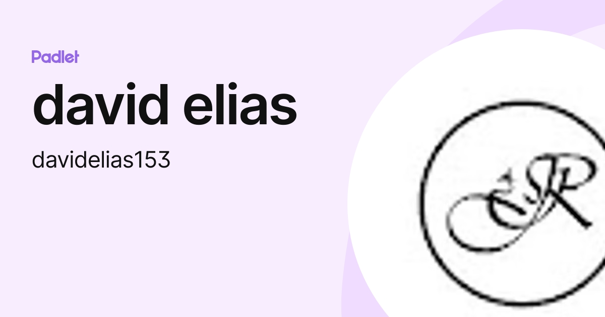 david elias (davidelias153) profile | Padlet