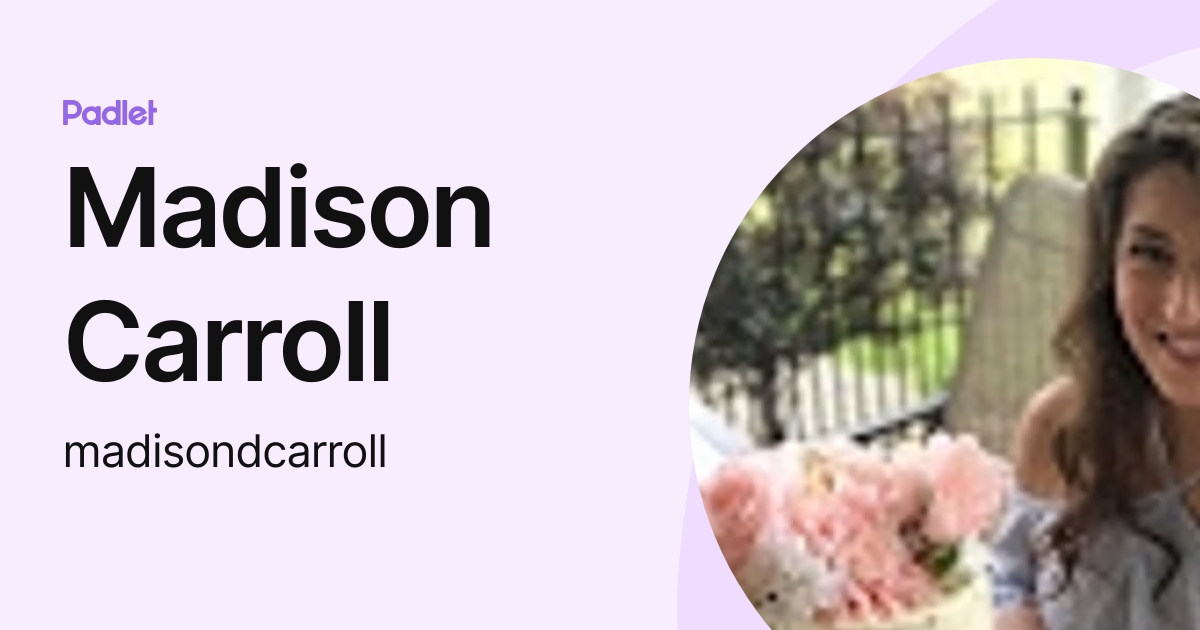 Madison Carroll (madisondcarroll) profile | Padlet