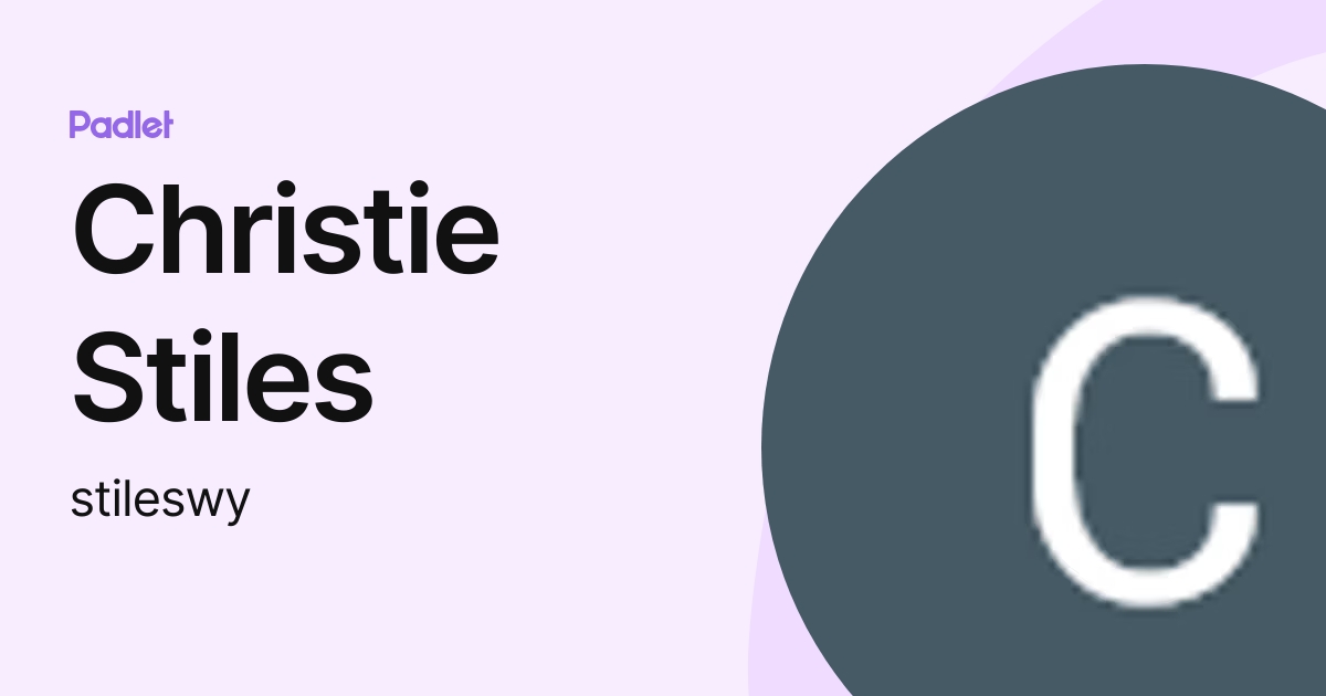 Christie Stiles (stileswy) profile | Padlet