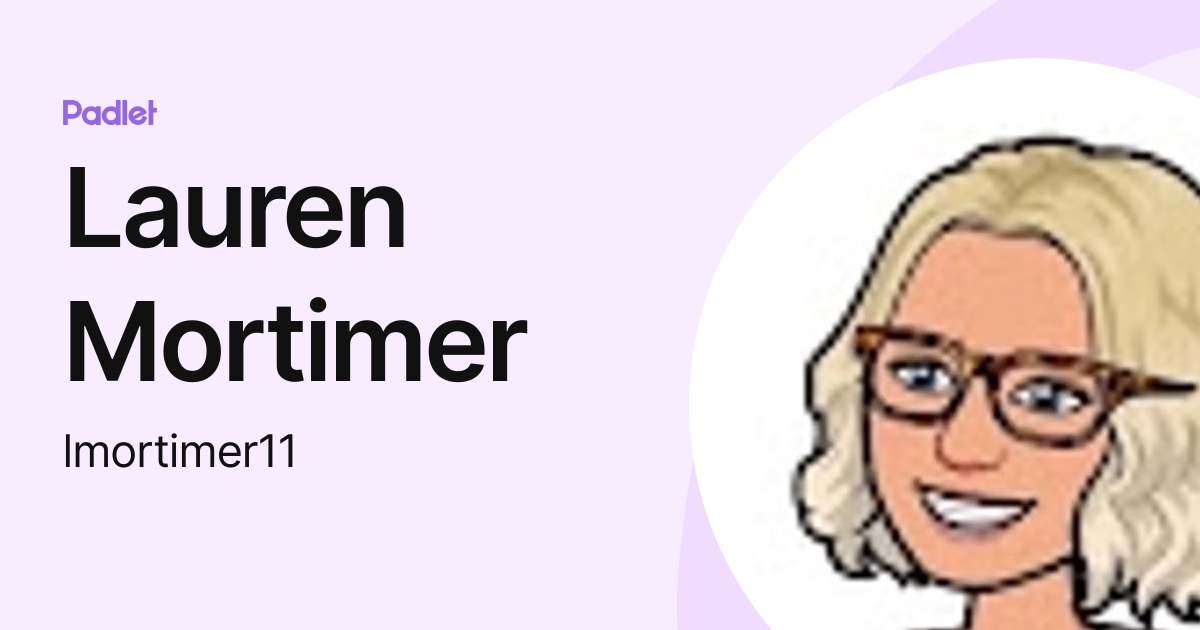 Lauren Mortimer (lmortimer11) profile | Padlet