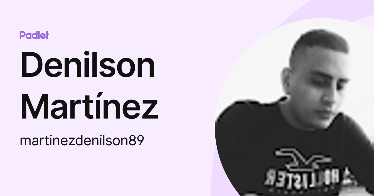 Denilson Martínez (martinezdenilson89) profile | Padlet