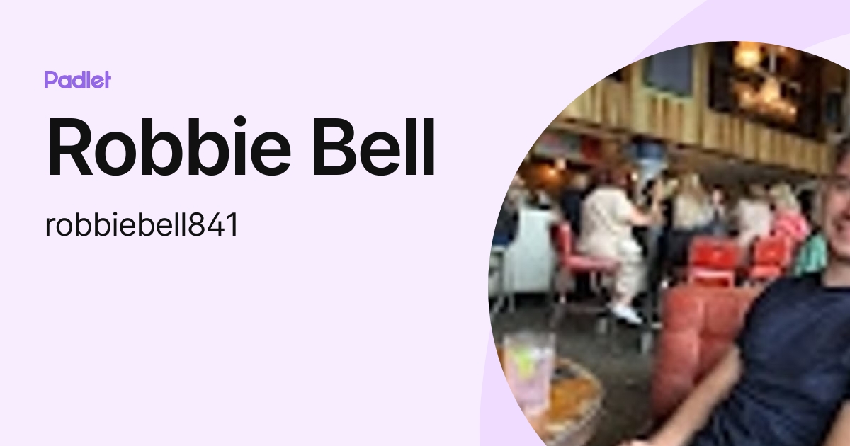 Robbie Bell (robbiebell841) profile | Padlet