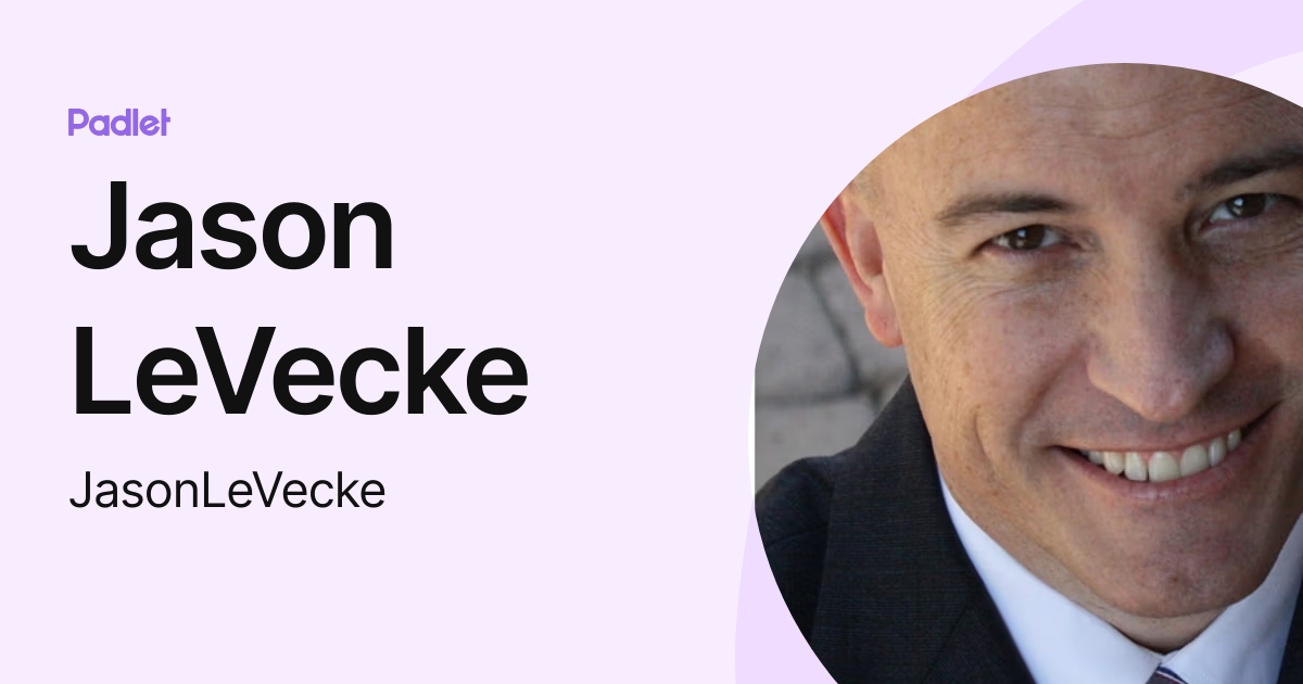 Jason LeVecke (JasonLeVecke) profile | Padlet