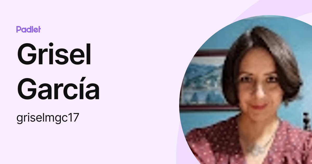 Grisel García (griselmgc17) profile | Padlet