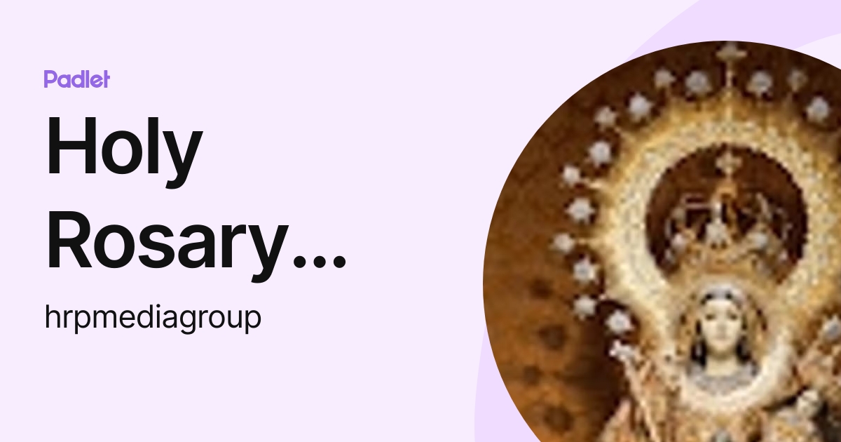 Holy Rosary Parish Media (hrpmediagroup) profile | Padlet