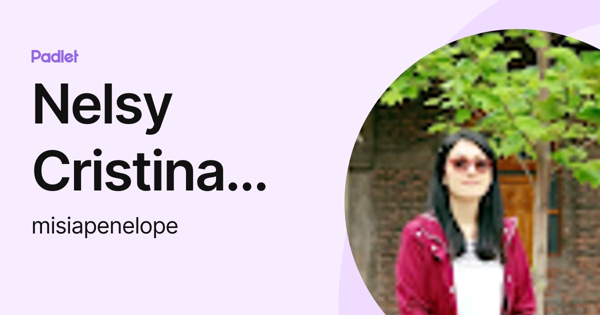 Nelsy Cristina López Plazas (misiapenelope) profile | Padlet