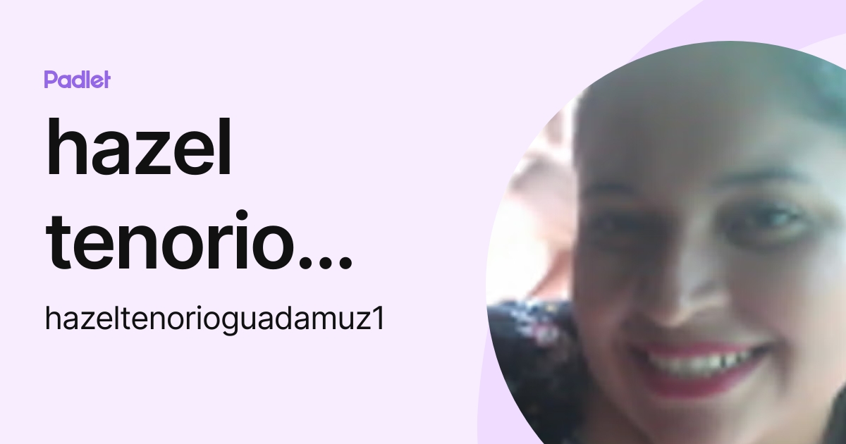hazel tenorio guadamuz (hazeltenorioguadamuz1) profile | Padlet