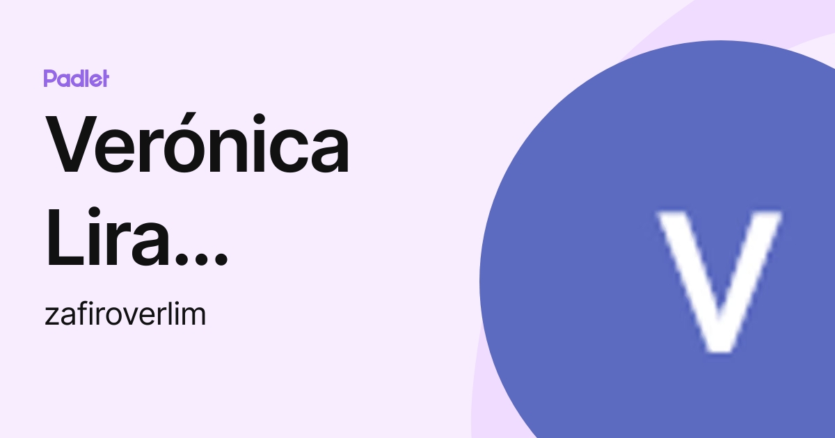 Verónica Lira Medina (zafiroverlim) profile | Padlet