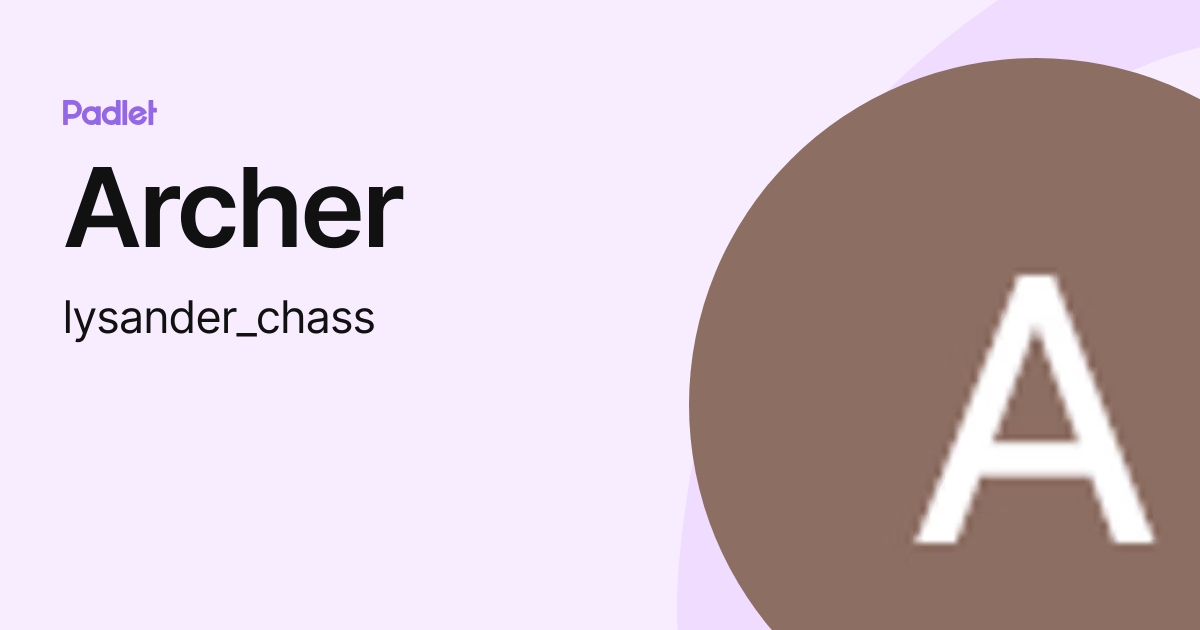 Archer (lysander_chass) profile | Padlet