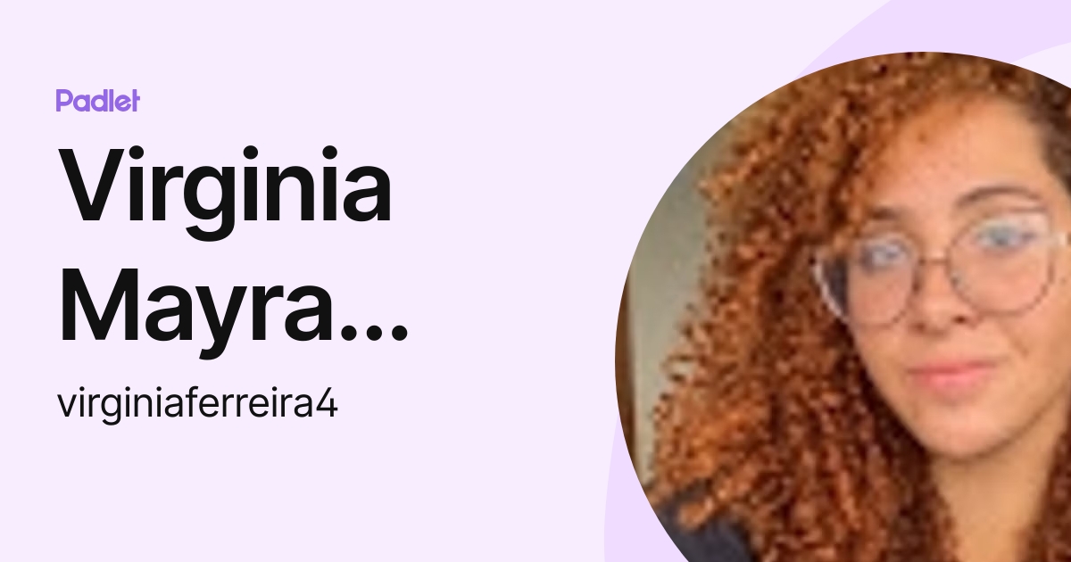 Virginia Mayra Santos Ferreira (virginiaferreira4) profile | Padlet