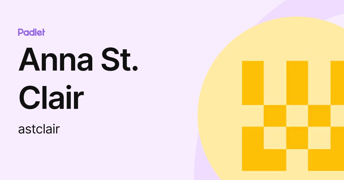 Anna St. Clair (astclair) profile | Padlet