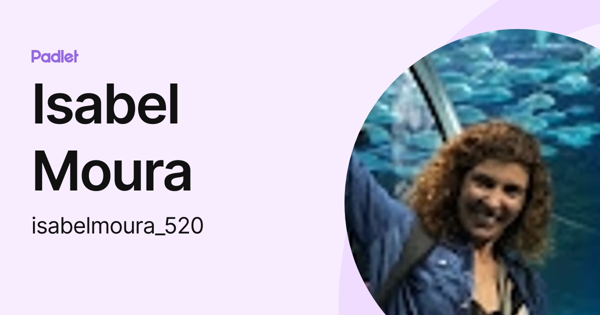 Isabel Moura (isabelmoura_520) perfil | Padlet