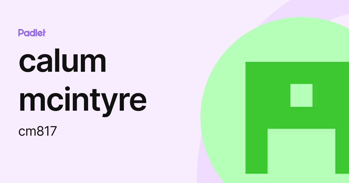 calum mcintyre (cm817) profile | Padlet