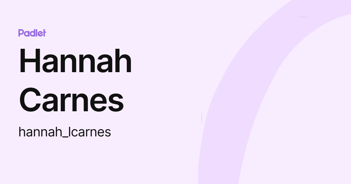 Hannah Carnes (hannah_lcarnes) profile | Padlet