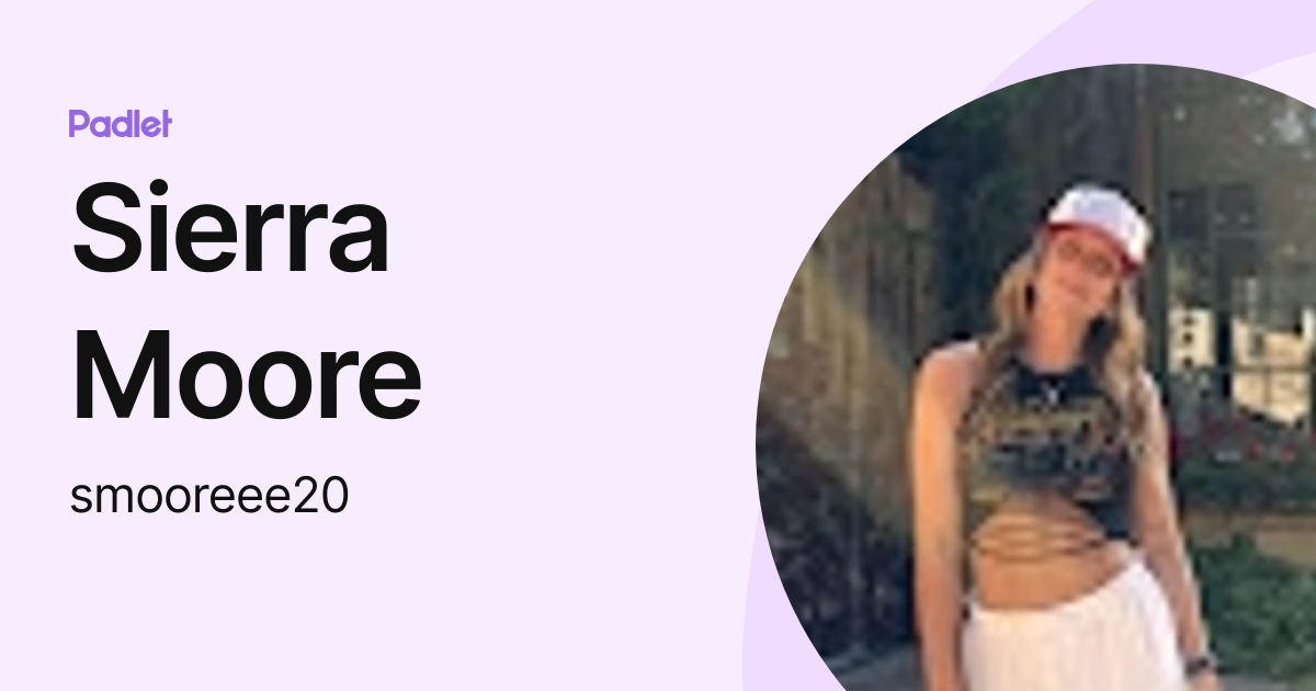 Sierra Moore (smooreee20) profile | Padlet