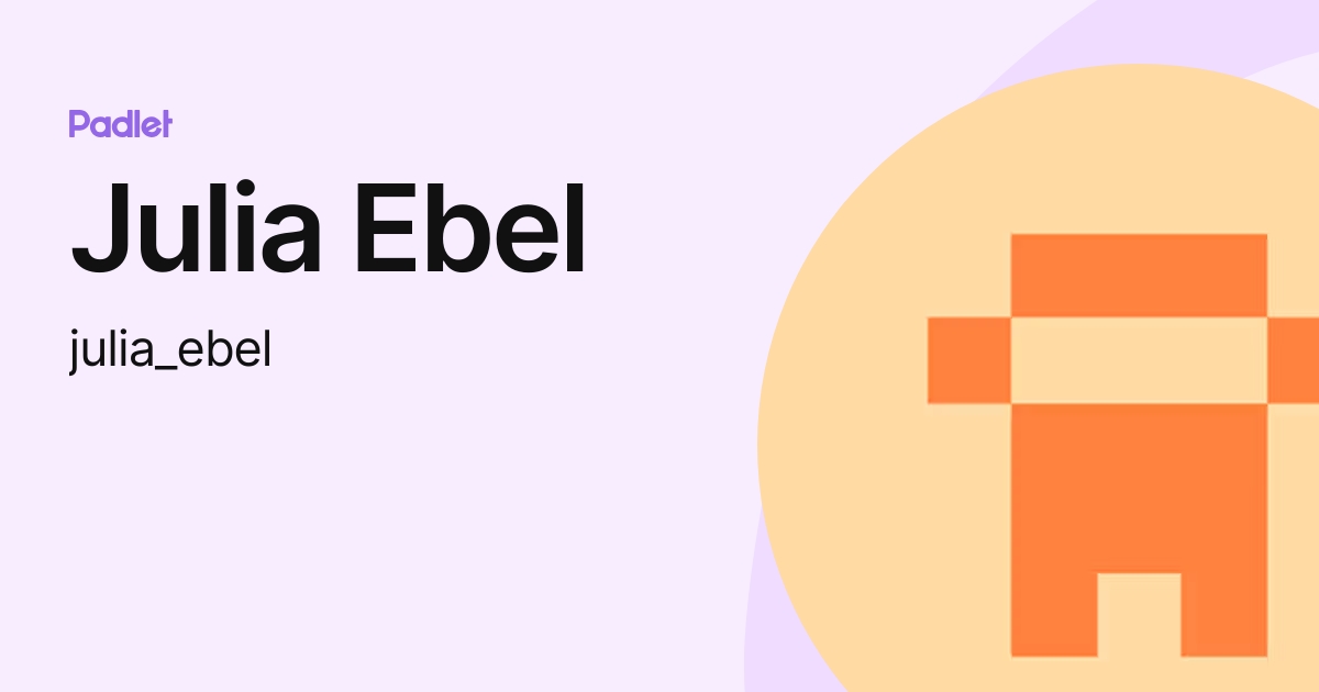 Julia Ebel (julia_ebel) profile | Padlet