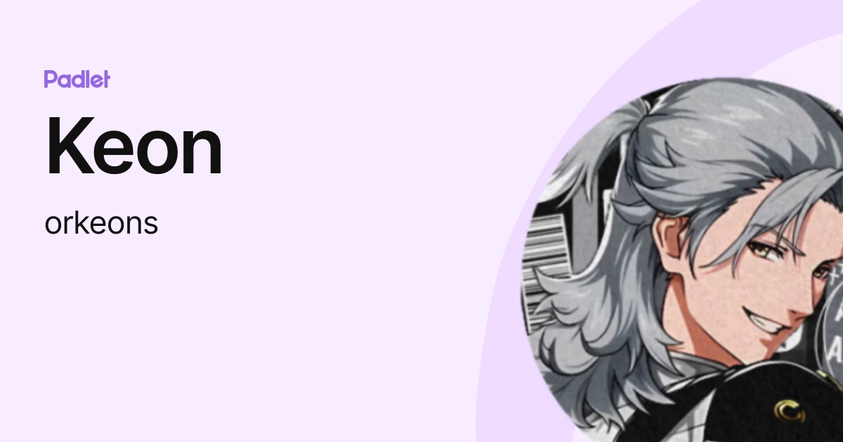 Keon (orkeons) profile | Padlet