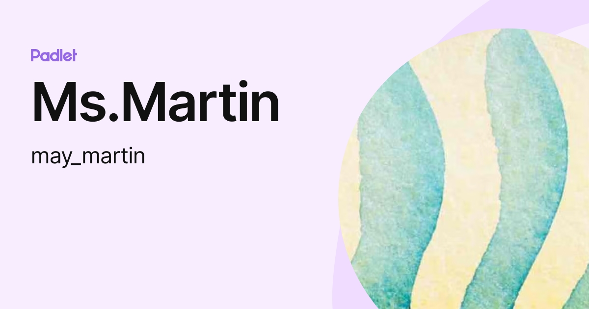 Ms.Martin (may_martin) profile | Padlet