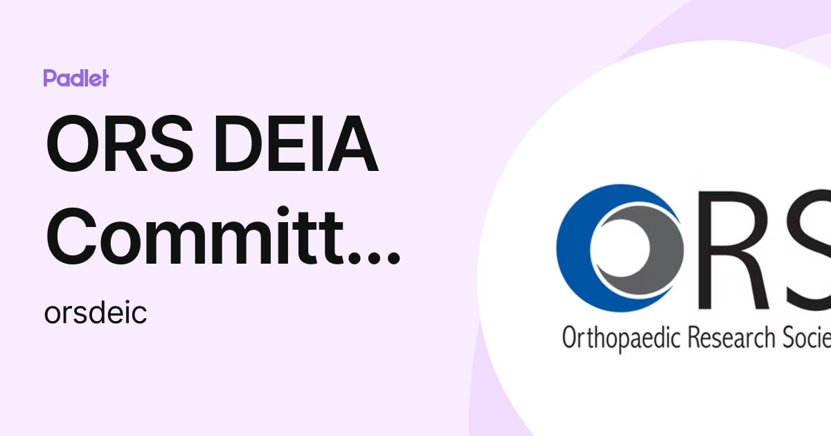 ORS DEIA Committee (orsdeic) profile | Padlet